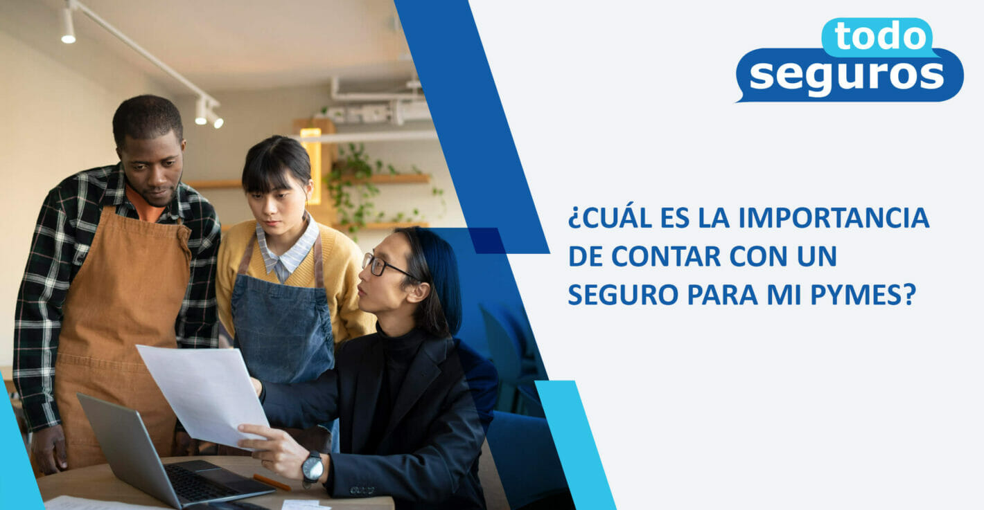 La importancia de contar con un Seguro para mi Pymes